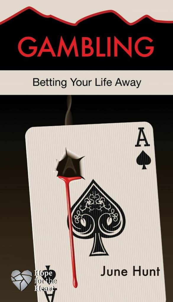 Gambling: Betting Your Life Away (Hope for the Heart) – ChurchGrowth.org